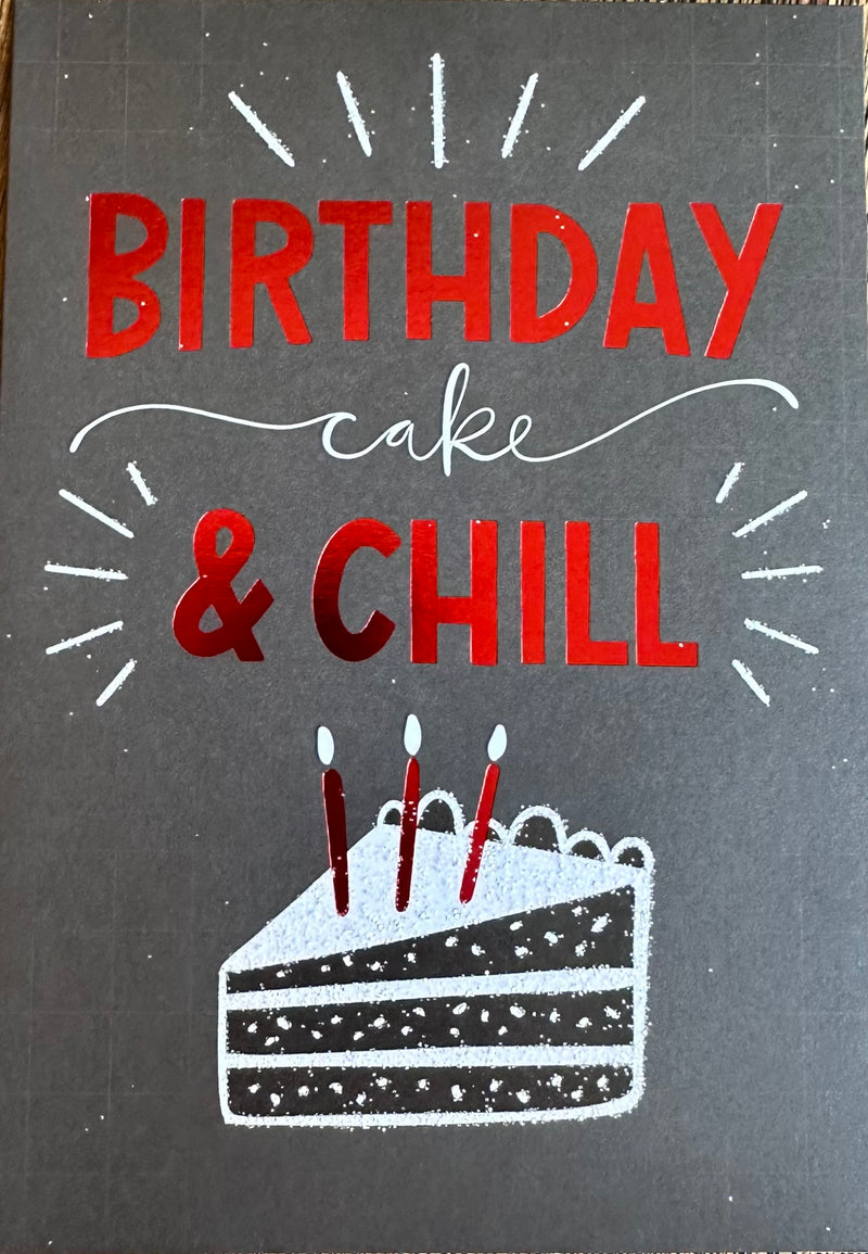 BIRTHDAY CAKE & CHILL CARD
